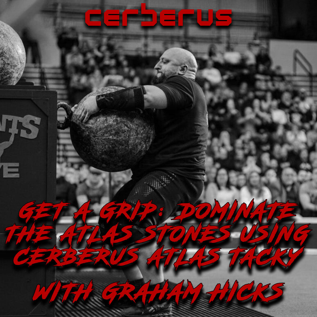 Get a Grip: Dominate the Atlas Stones Using Cerberus Atlas Tacky With